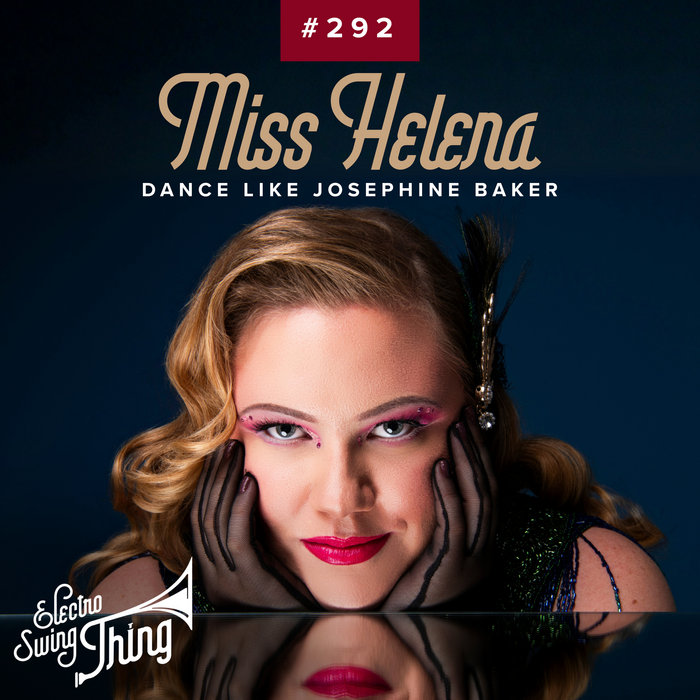 Dance Like Josephine Baker | Miss Helena | Electro Swing Thing