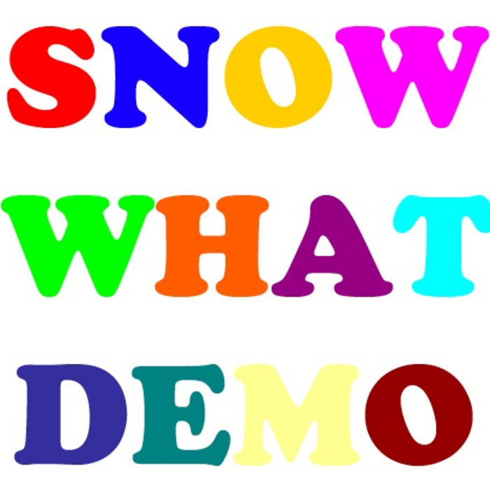 Demo | Snow What