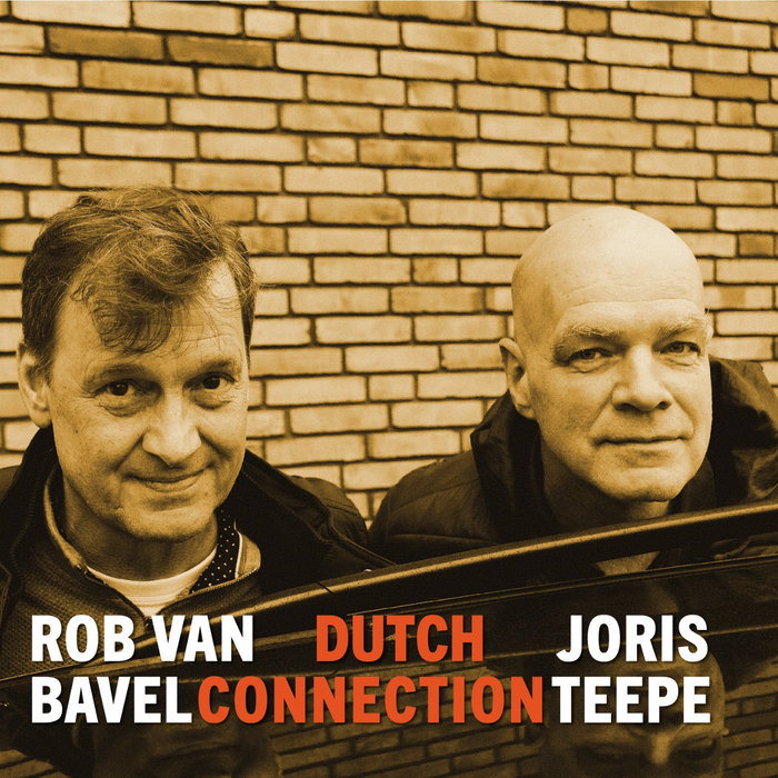 Dutch Connection | Joris Teepe & Rob van Bavel | Joris Teepe