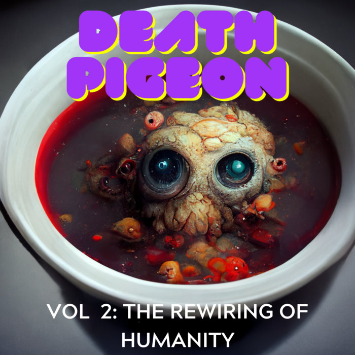 Vol 2: The Rewiring of Humanity & short horror story | Death Pigeon