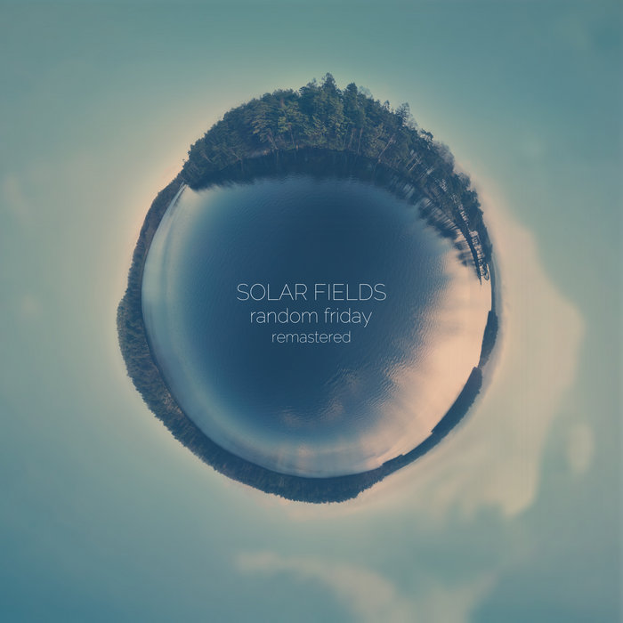 Random Friday (Remastered) | Solar Fields