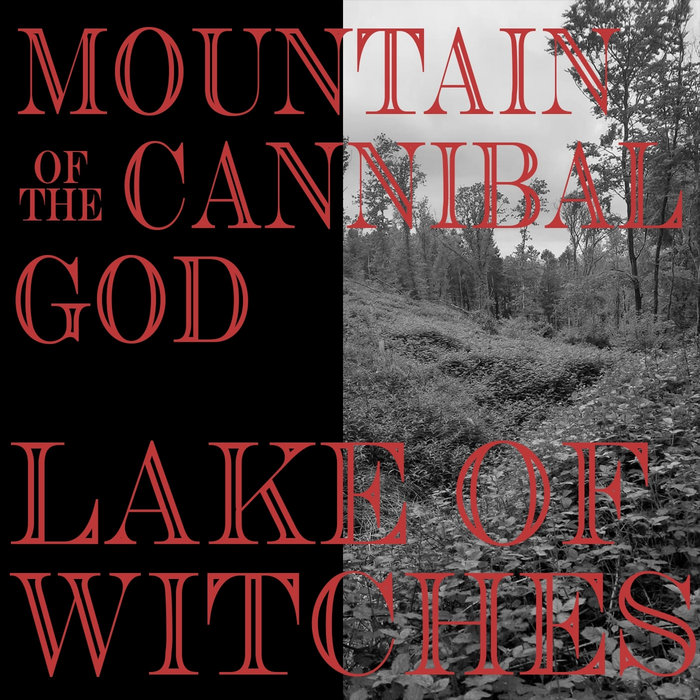 Mountain of the Cannibal God | Lake of Witches