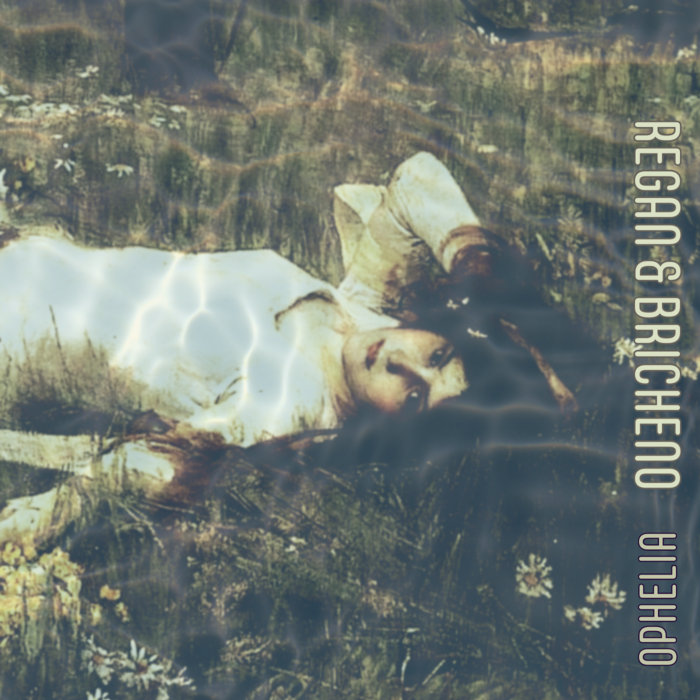 OPHELIA | Regan & Bricheno