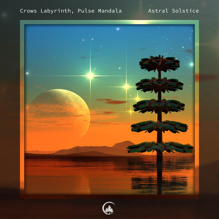 Astral Solstice | Crows Labyrinth, Pulse Mandala | Valley View Records