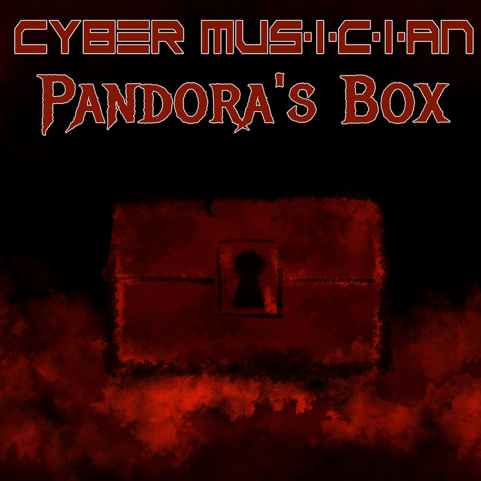 Pandora's Box | Cyber Musician