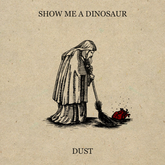 Dust | Show Me a Dinosaur