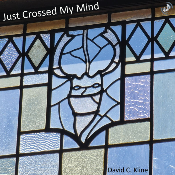 Just Crossed My Mind | David C. Kline