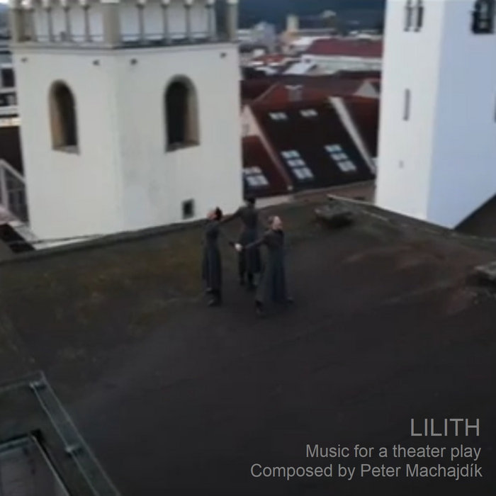 LILITH (music for a theatre play) | Peter Machajdík