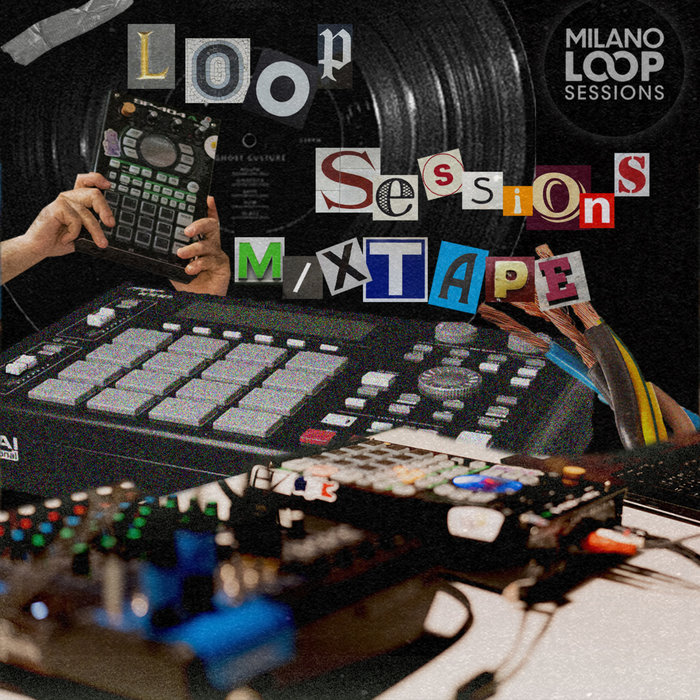 Loop Sessions Milano Mixtape Vol.1 | Various Artists | Atelier 71