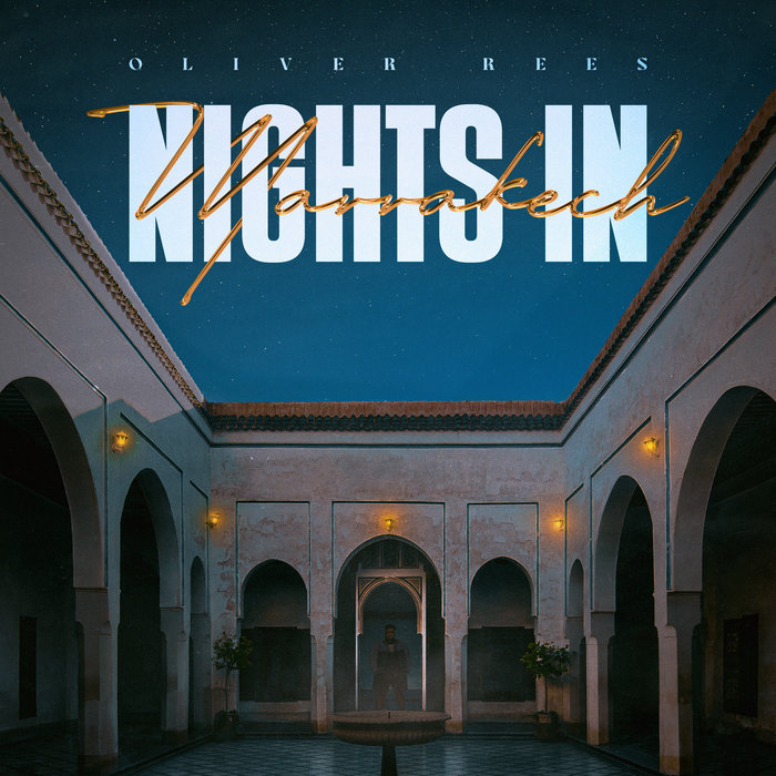 Nights In Marrakech | Oliver Rees