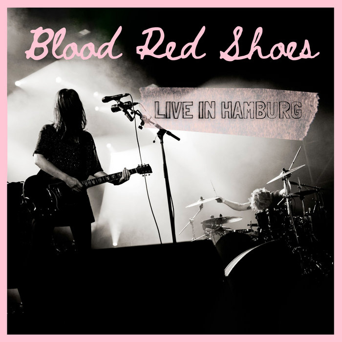Live in Hamburg | Blood Red Shoes
