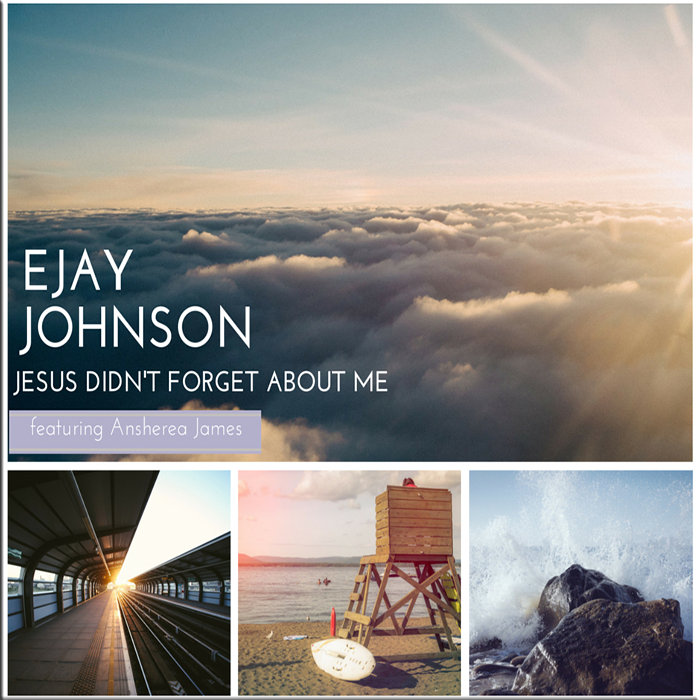 Jesus Didn't Forget About Me | Ejay Johnson