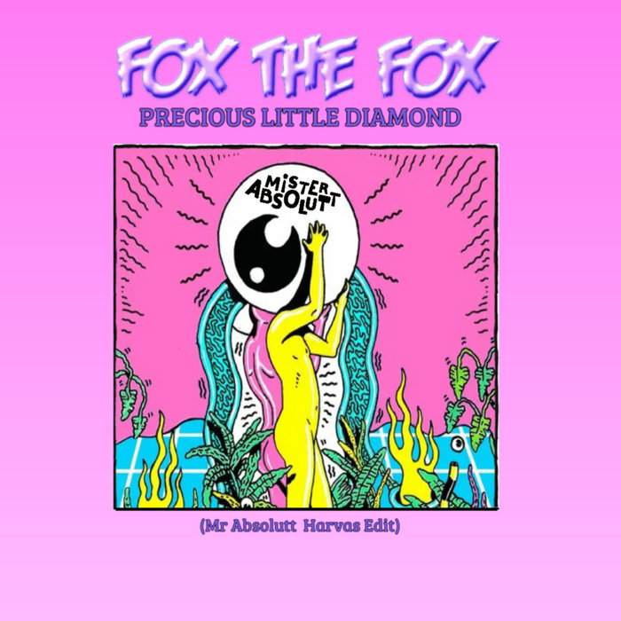 FOX THE FOX- Precious Little Diamond (Mr Absolutt Harvas Dj Version ...