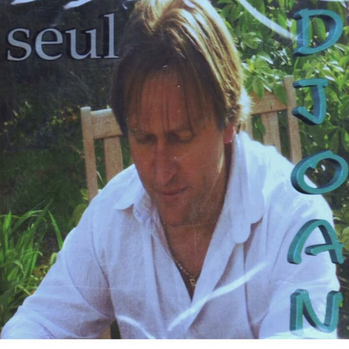 Seul (Album) | Djoan