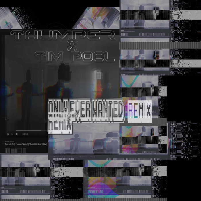 Tim Pool X Thumper - Only Ever Wanted | Thumper | Echoscape Records