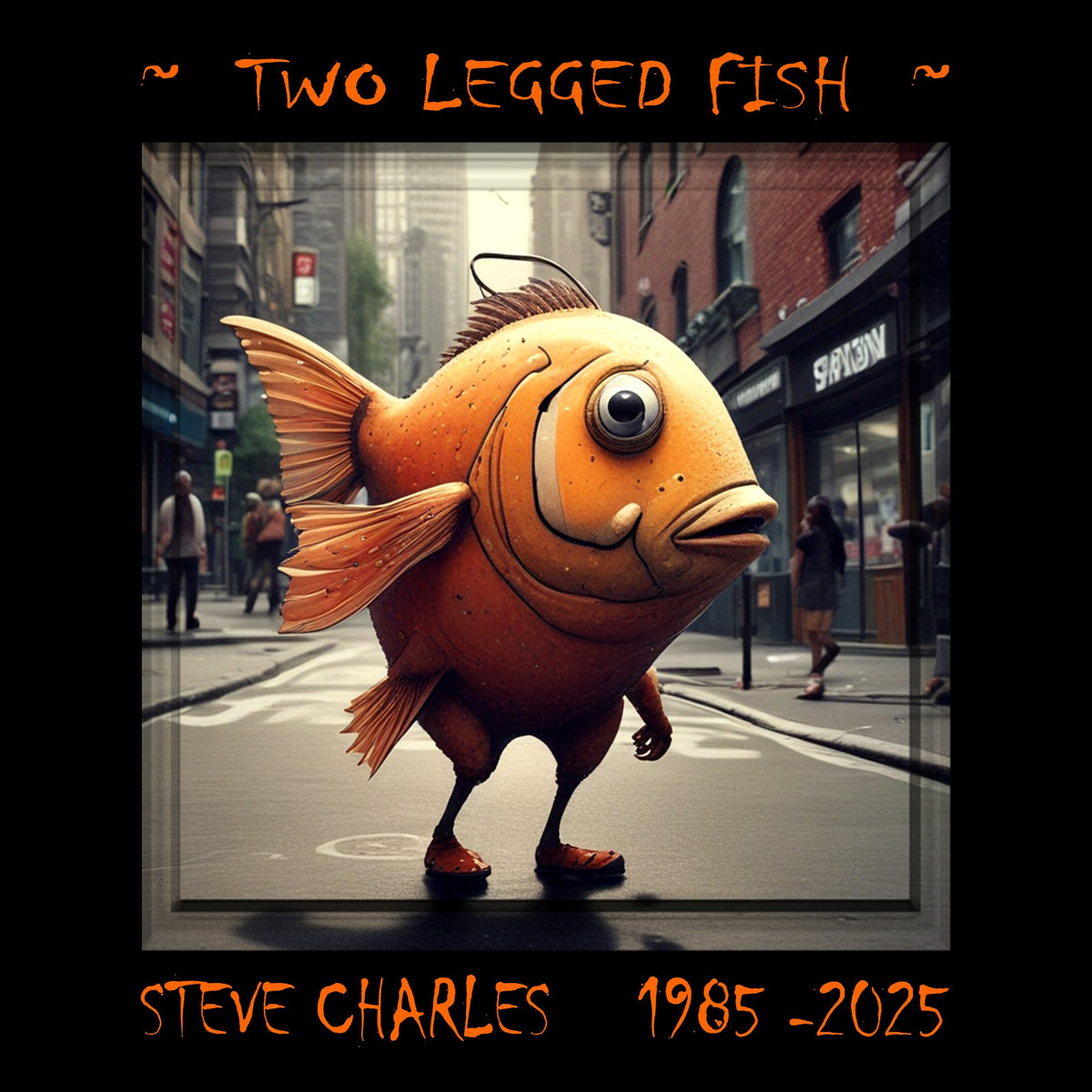 TWO LEGGED FISH (the best of album) | Steve Charles