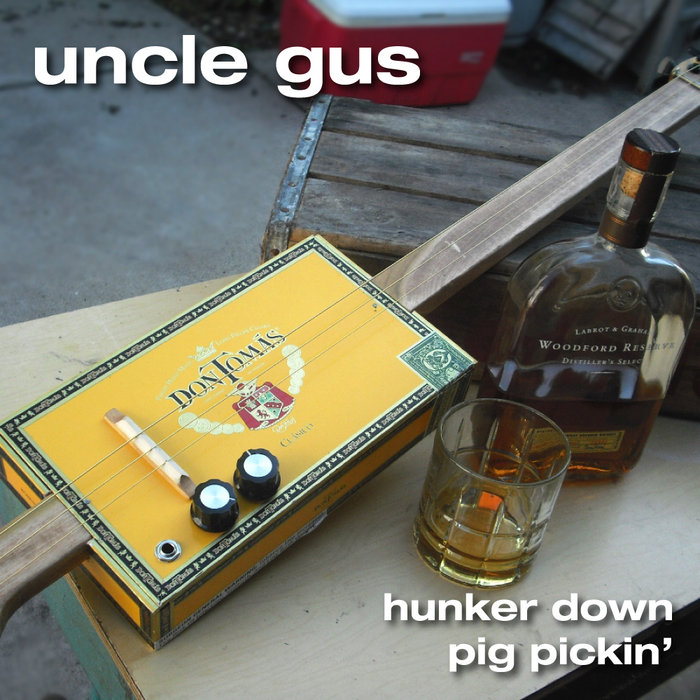 Hunker Down | Uncle Gus