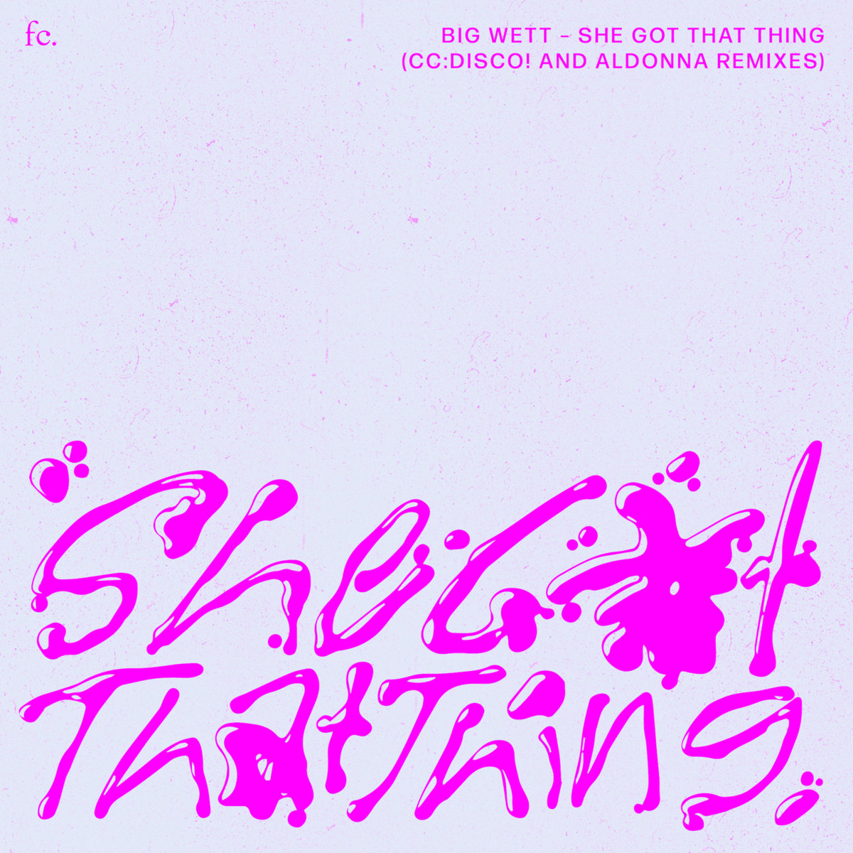 SHE GOT THAT THING (REMIXES) | BIG WETT
