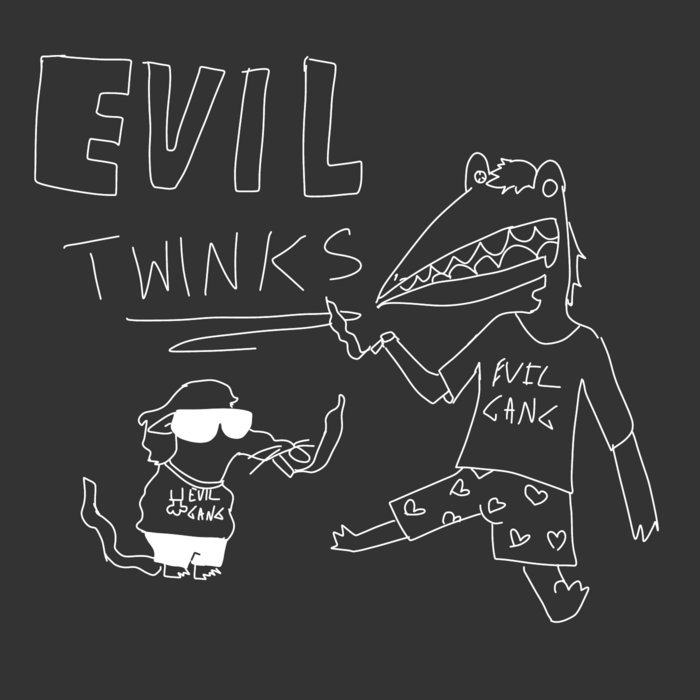 evil twinks | EVIL TWINKS