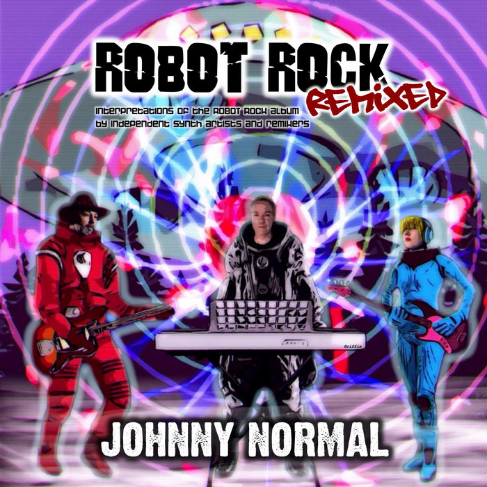 ROBOT ROCK REMIXED | Johnny Normal