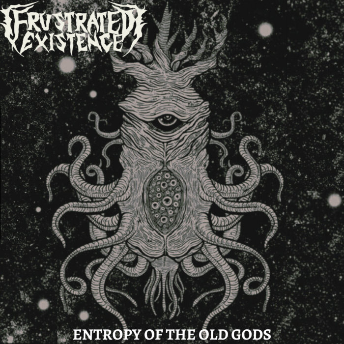 Entropy of the Old Gods | Frustrated Existence