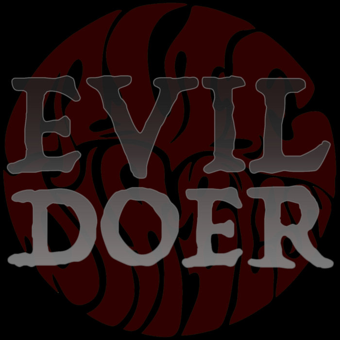 Evil Doer | Que Diablos