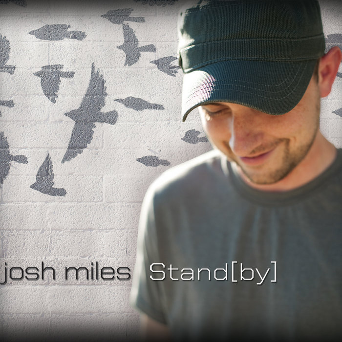 Stand[by] | Josh Miles