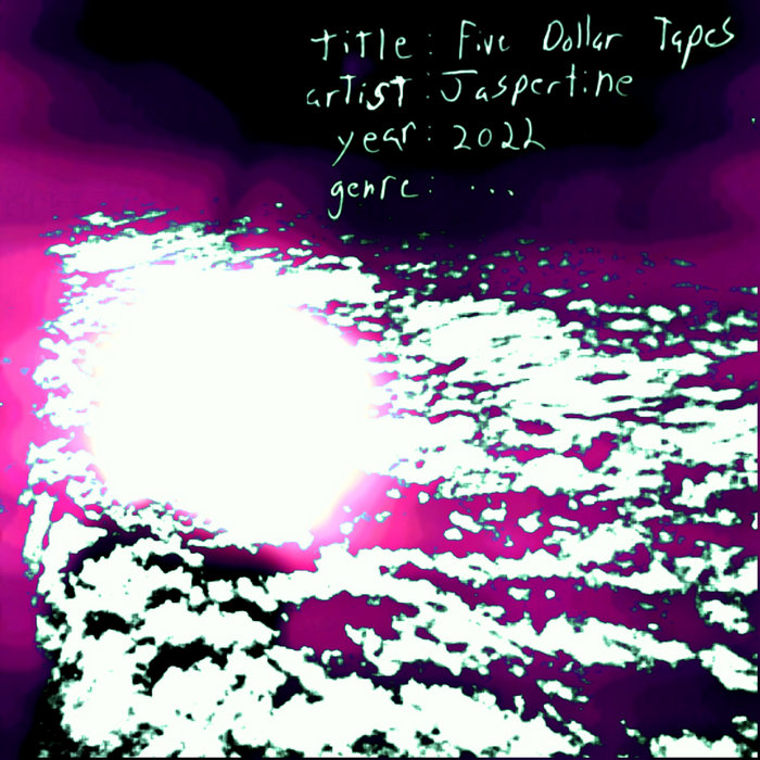 Five Dollar Tapes | Jaspertine