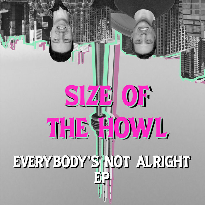 Everybody's Not Alright | Size of the Howl