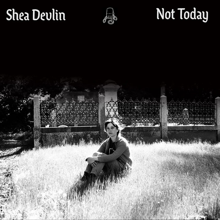 Not Today | Shea Devlin