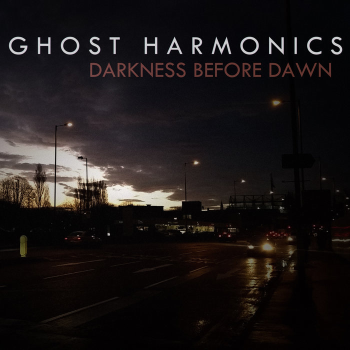 Darkness Before Dawn | Ghost Harmonics