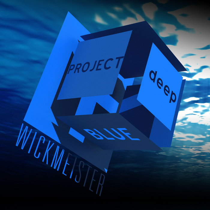 PROJECT DEEP BLUE | WICKMEISTER