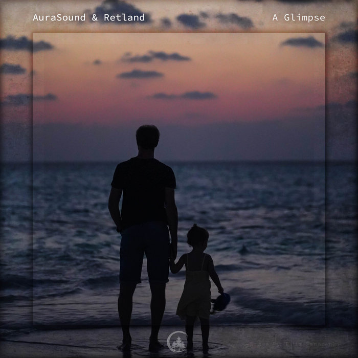 A Glimpse | AuraSound & Retland | AuraSound