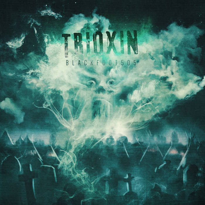 Trioxin | Blackfoot505