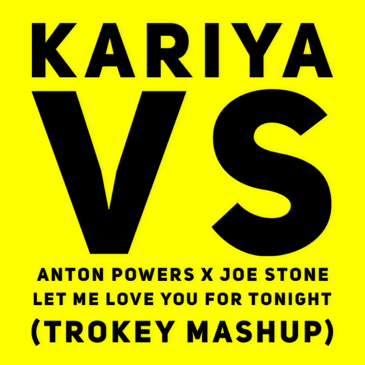 Kariya Vs Anton Powers x Joe Stone - Let Me Love You For Tonight ...