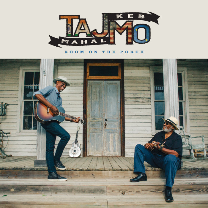Room On The Porch | Taj Mahal & Keb’ Mo’ | Taj Mahal
