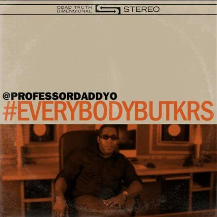 #everybodybutkrs | @professordaddyo (Daddy-O of Stetsasonic)