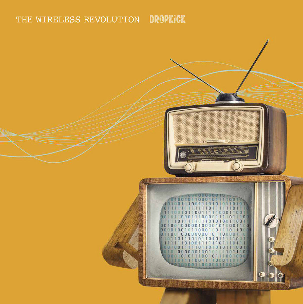 The Wireless Revolution | Dropkick