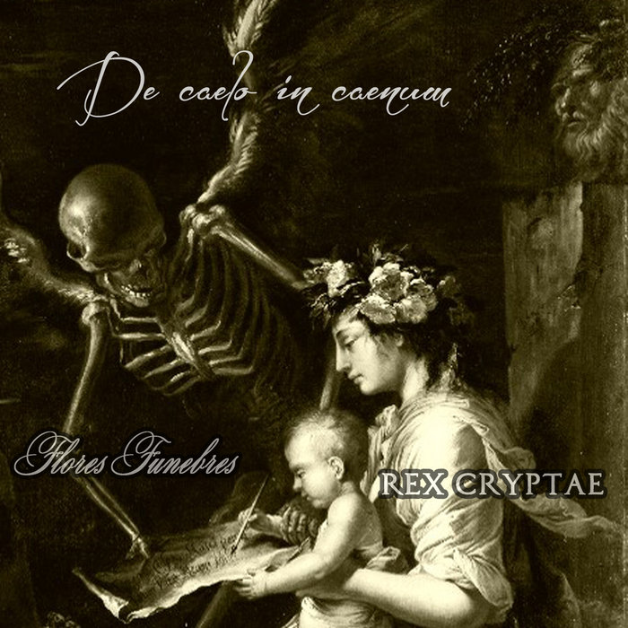 De caelo in caenum (split w/ Flores Funebres) | Rex cryptae