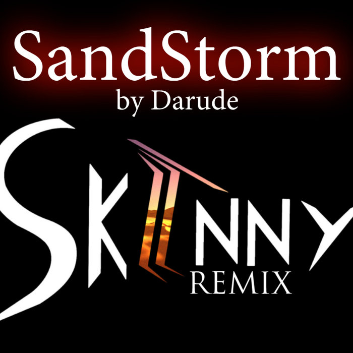 Darude - SandStorm (Skììnny Remix) | Skììnny