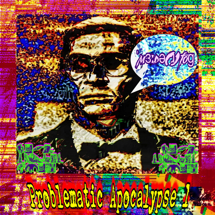 Problematic Apocalypse 1 | 'mɜːdə(ɹ)fog | ˈmɜːdə(ɹ)fog