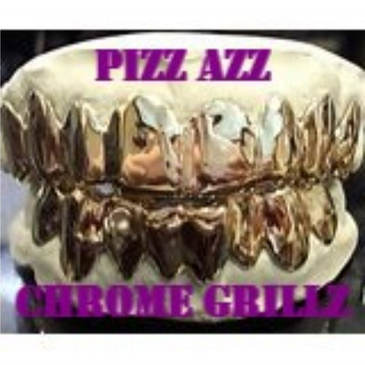 Chrome Grillz: The Unreleased Shit | Pizz Azz | Rat Death