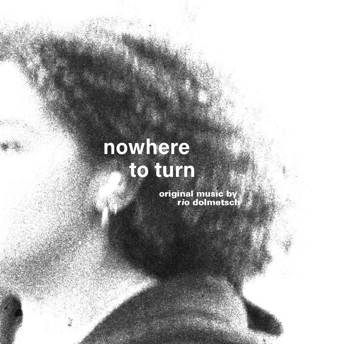 Nowhere to Turn (Original Soundtrack) | Rio Dolmetsch