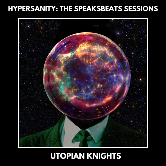 Hypersanity: The SPEAKSBEATS Sessions | Utopian Knights