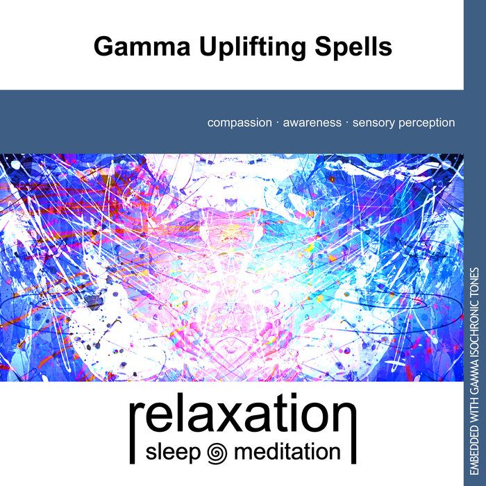 Gamma Uplifting Spells | Relaxation Sleep Meditation