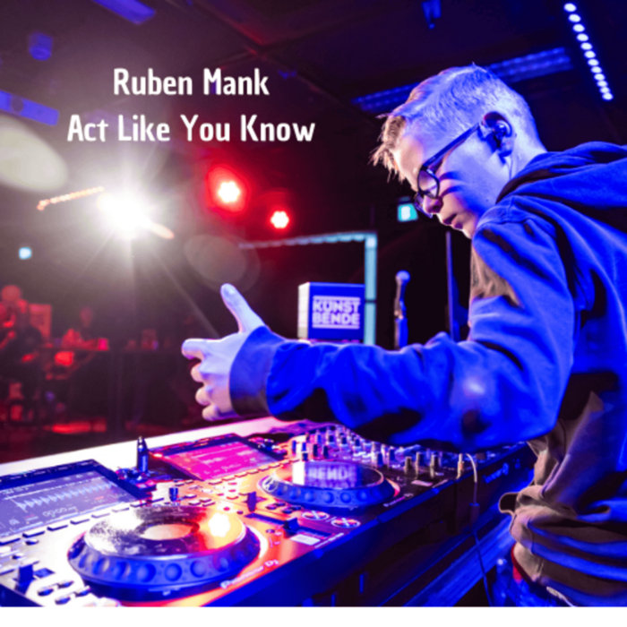 Act Like You Know - Extended Mix | Ruben Mank