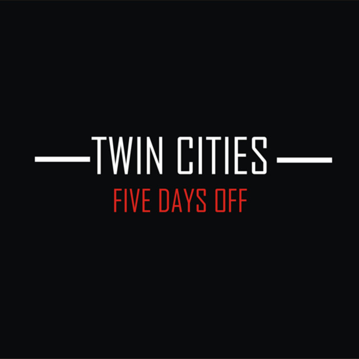 Five Days Off | Twin Cities