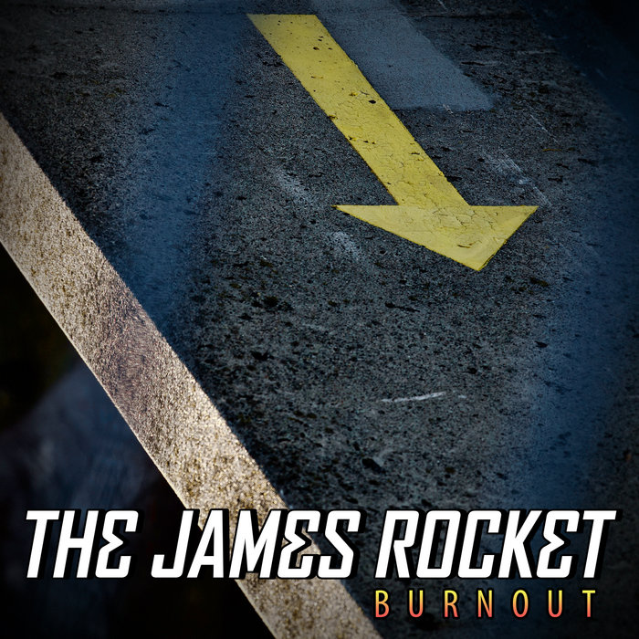 Burnout | The James Rocket