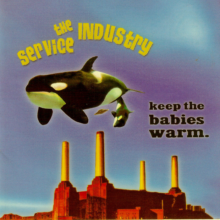 Keep The Babies Warm. | The Service Industry