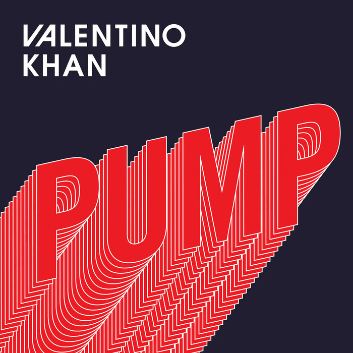 Pump | Valentino Khan | Mad Decent